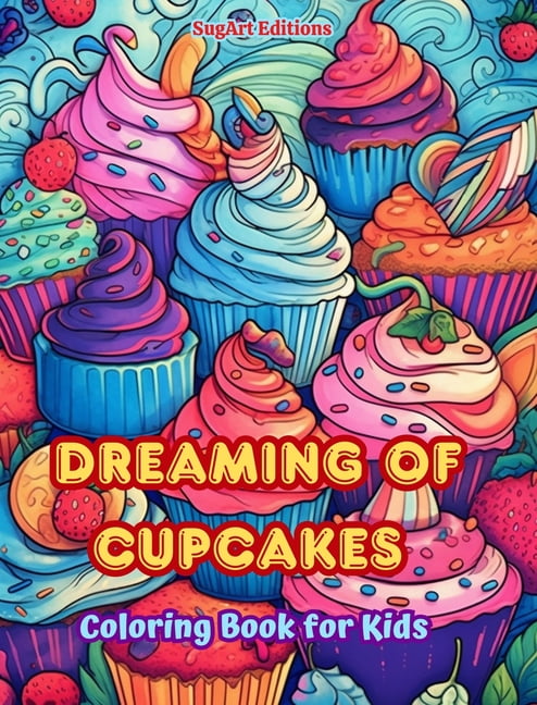 Dreaming of Cupcakes Coloring Book for Kids Fun and Adorable Designs ...