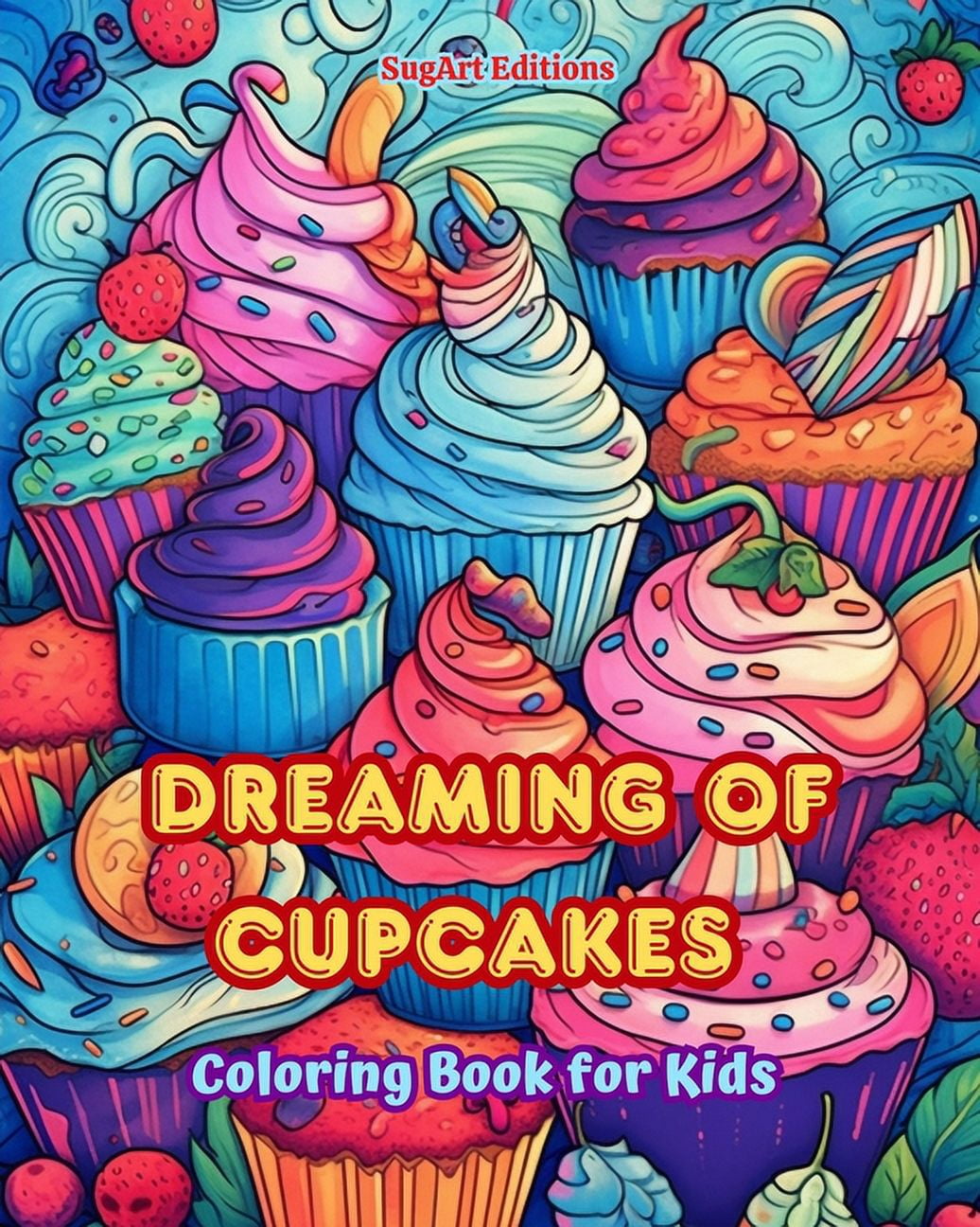 Dreaming of Cupcakes Coloring Book for Kids Fun and Adorable Designs ...