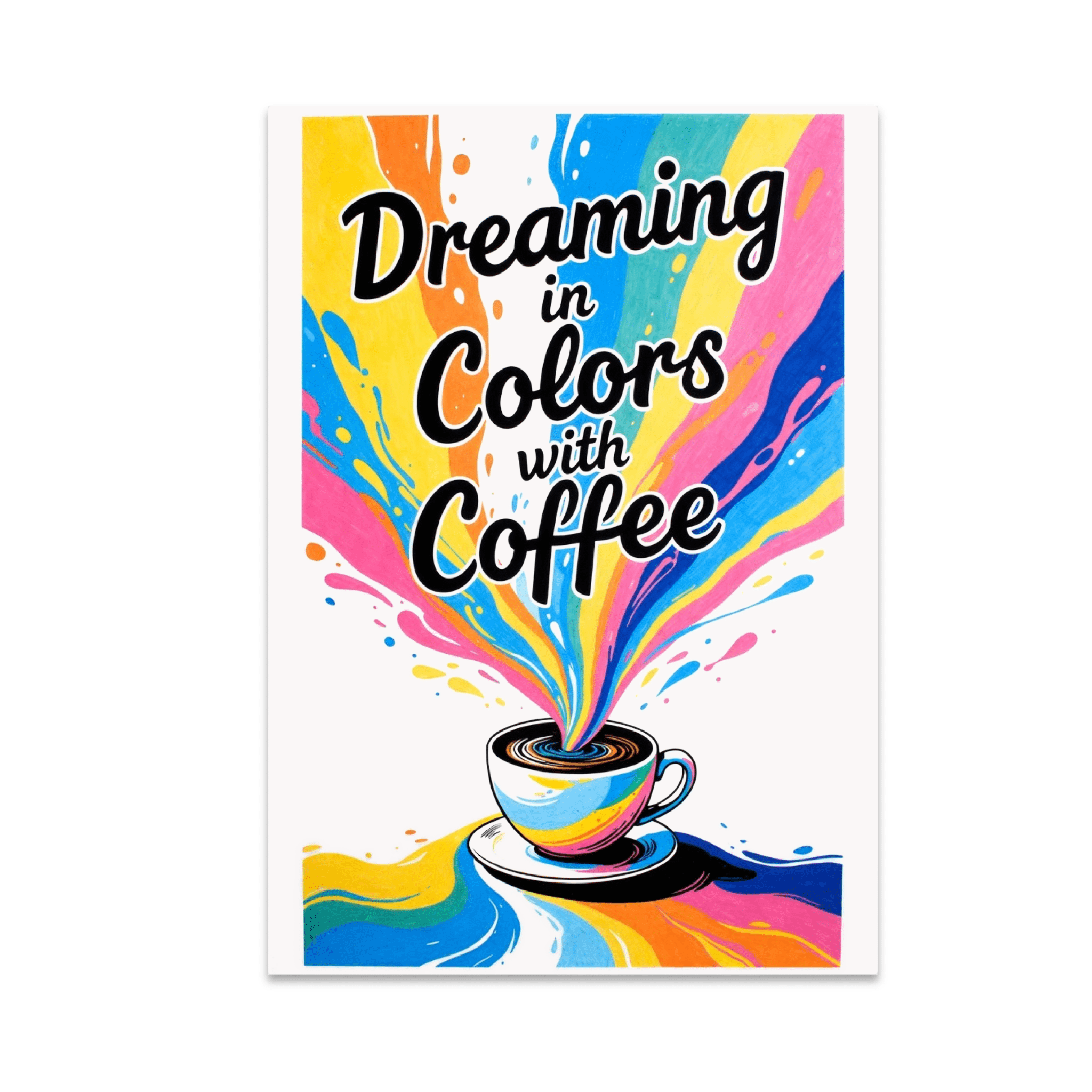 Dreaming in Colors with Coffee - Coffee Art Enthusiast - 13x19 Poster ...