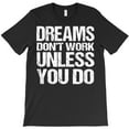 Dreams Don't Work Unless You Do Themed Motivational and Inspirational ...