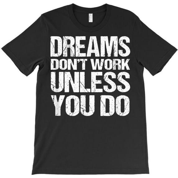 Dreams Don't Work Unless You Do Themed Motivational and Inspirational ...