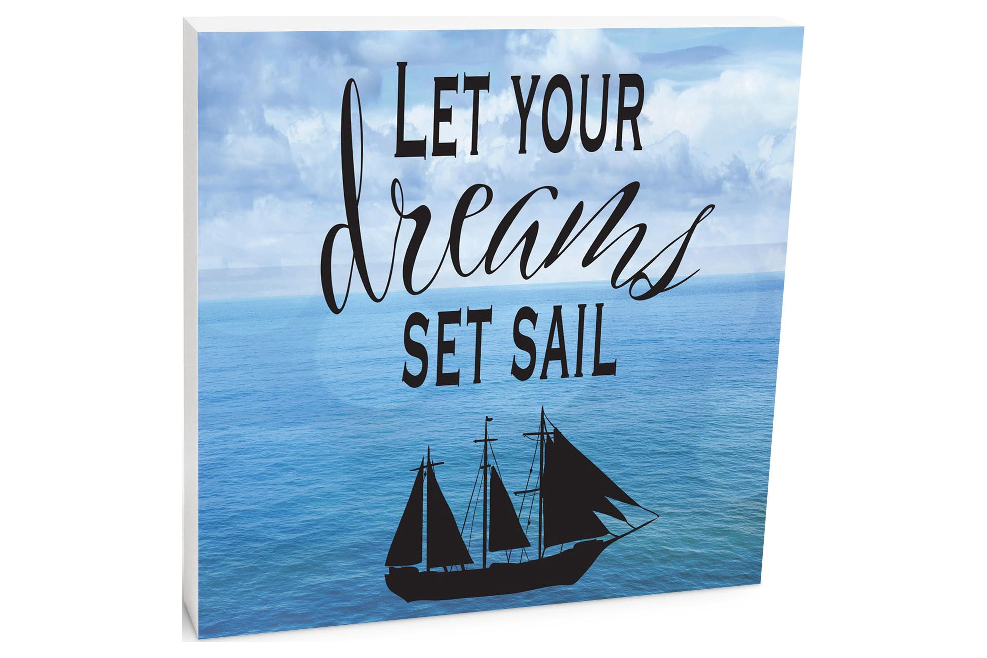 Dreams Set Sail Ocean Blue Ship 10 x 10 Wood Tabletop Sign Plaque ...