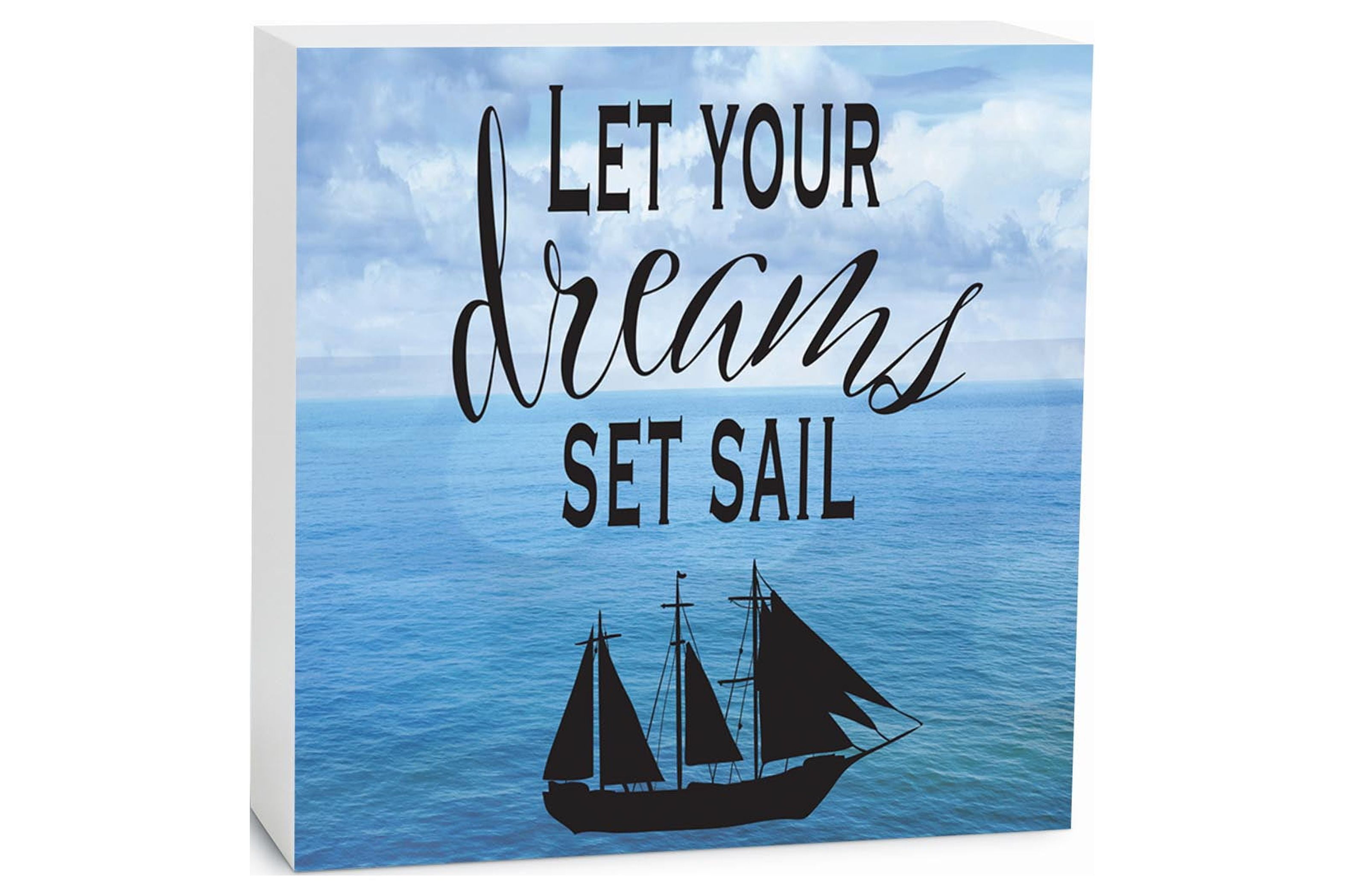 Dreams Set Sail Ocean Blue Ship 5 x 5 Wood Tabletop Sign Plaque ...