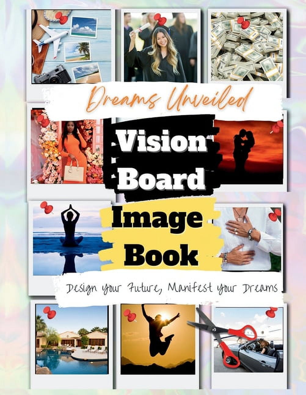 Dreams Unveiled: A Vision Board Image Book (Paperback) - Walmart.com