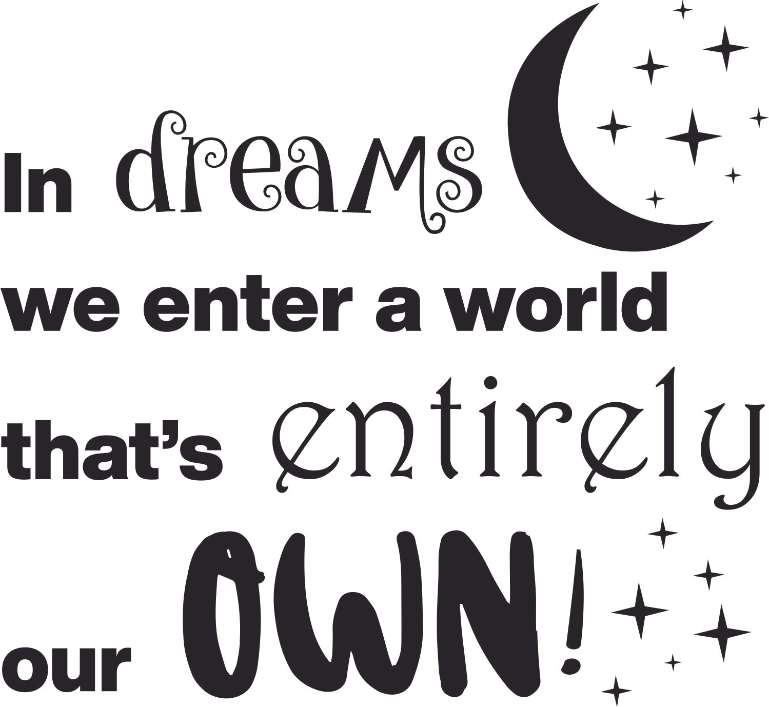 Dreams A World Entirely Our Own Words Of Wisdom Quotes Sayings Mantra ...