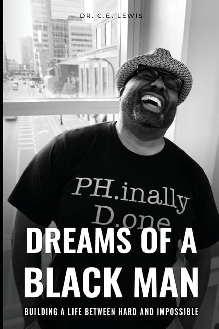 Dreams of a Black Man: Building a Life between Hard and Impossible ...