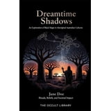 Dreamtime Shadows: An Exploration of Black Magic in Aboriginal ...