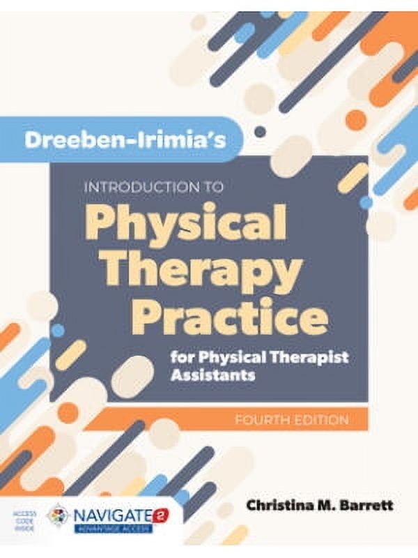 Dreeben-Irimia's Introduction to Physical Therapy Practice for Physical Therapist Assistants ...