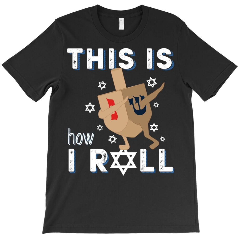Dreidel Menorah Funny Hanukkah Gift This is How I Roll Themed Holiday ...