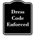 Dress Code Enforced Aluminum Composite Sign 8.5"x10" Black - Walmart.com