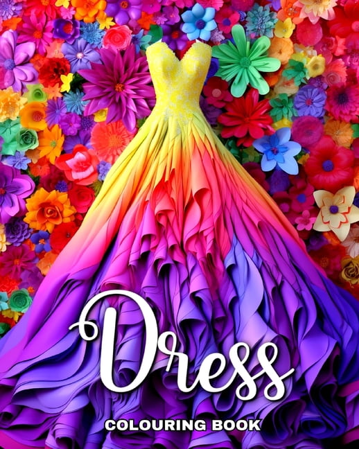 Dress Colouring Book: Wonderful Dresses in Vintage and Modern Design to ...