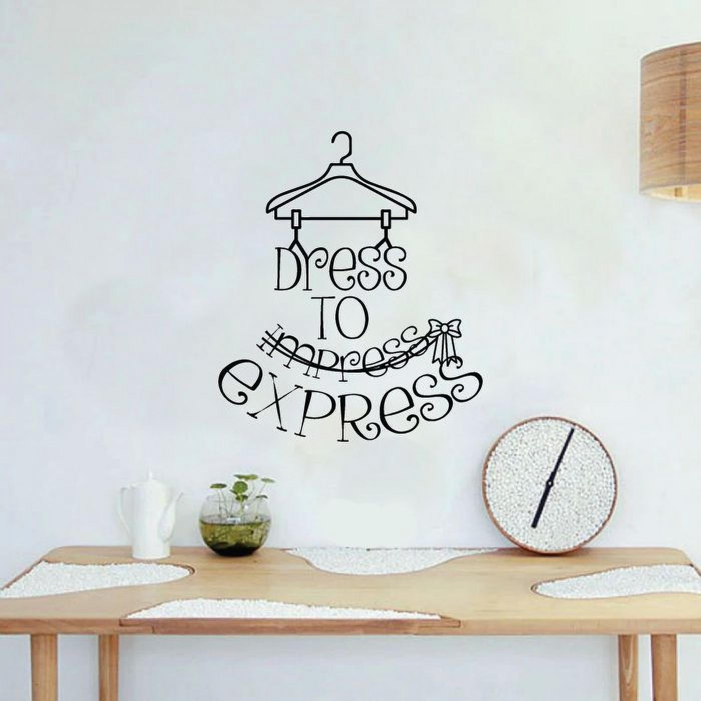 Dress To Express - Closet Quotes Quote Wall Decor Dresser Quotes Hanger ...