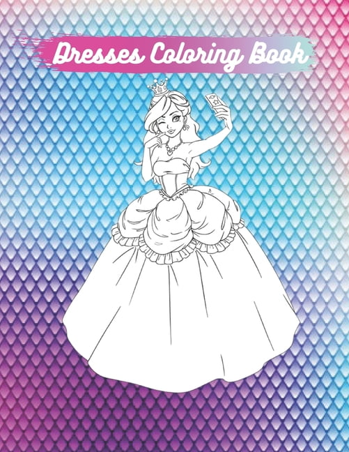 Dresses Coloring Book: Fashion History Coloring Book Fashion Coloring ...