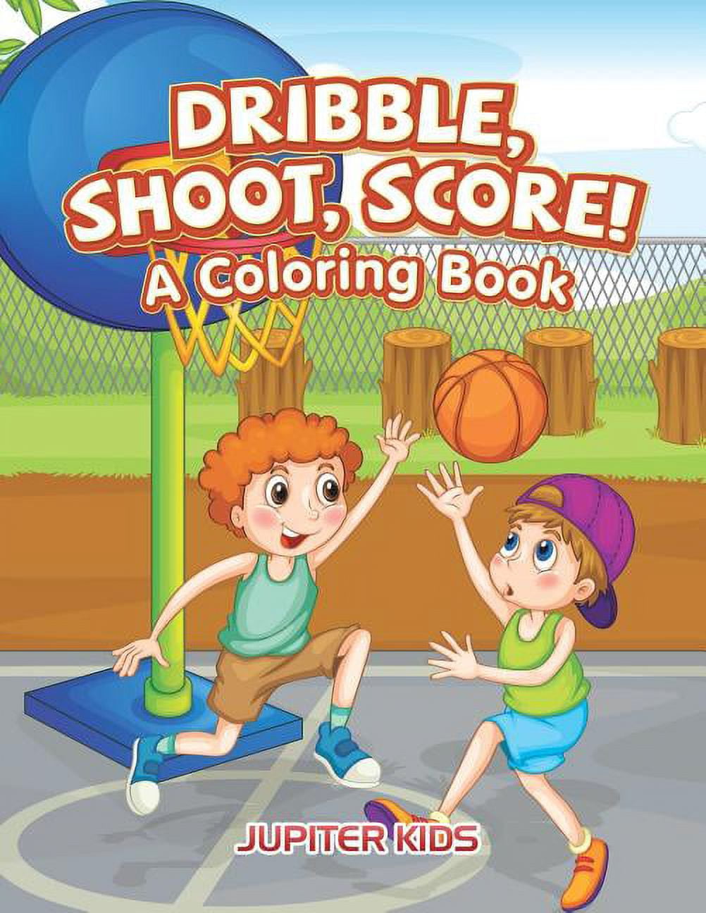 Dribble, Shoot, Score! A Coloring Book (Paperback) - Walmart.com