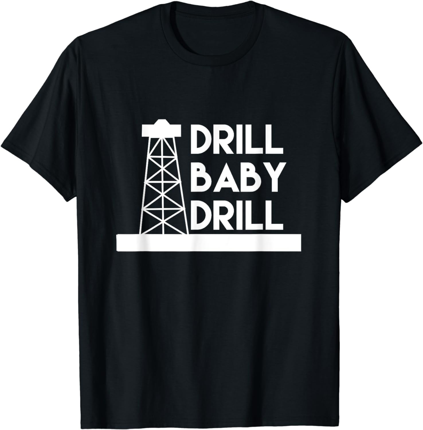 Drill Baby Drill T-Shirt - Walmart.com