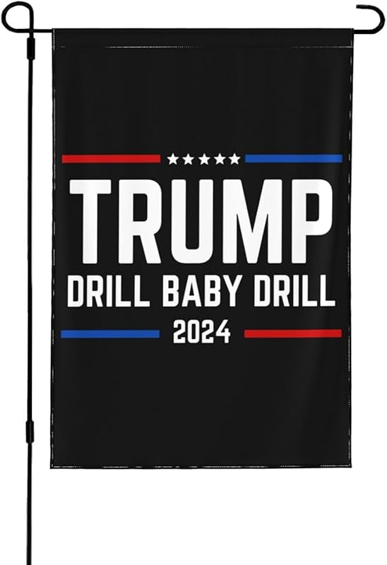 Drill Baby Drill Trump 2024 President Election Republicans Garden Flag ...