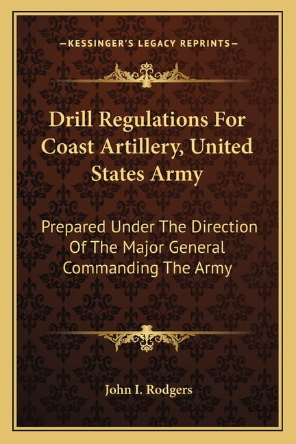 Drill Regulations For Coast Artillery, United States Army : Prepared ...