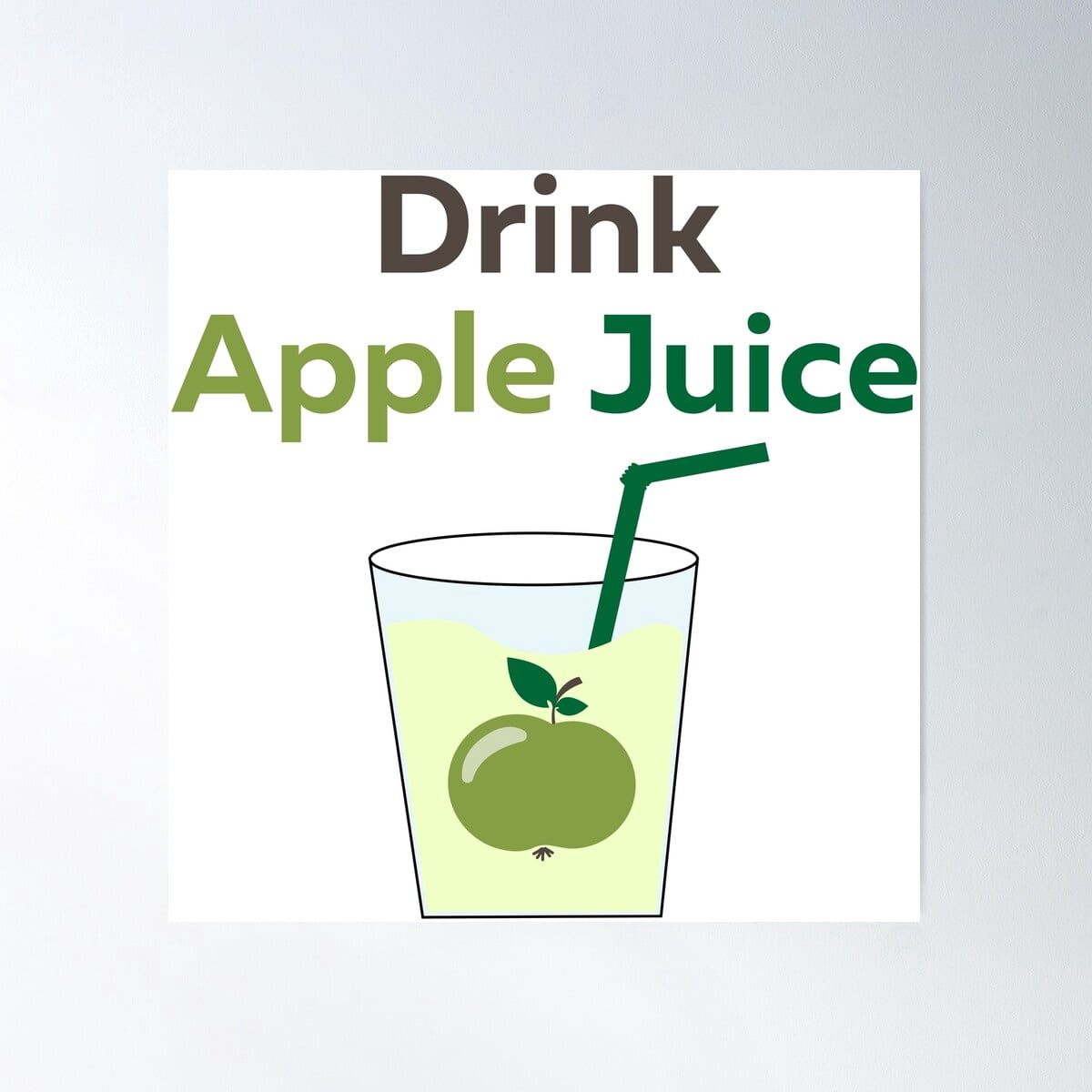 Drink Apple Juice Cause Poster Wall Art, Modern Wall Decor For Living ...
