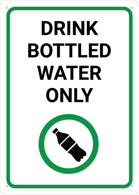 Drink Bottled Water Only Sign Outdoor Metal Sign - 12 X 8 Metal Signs ...