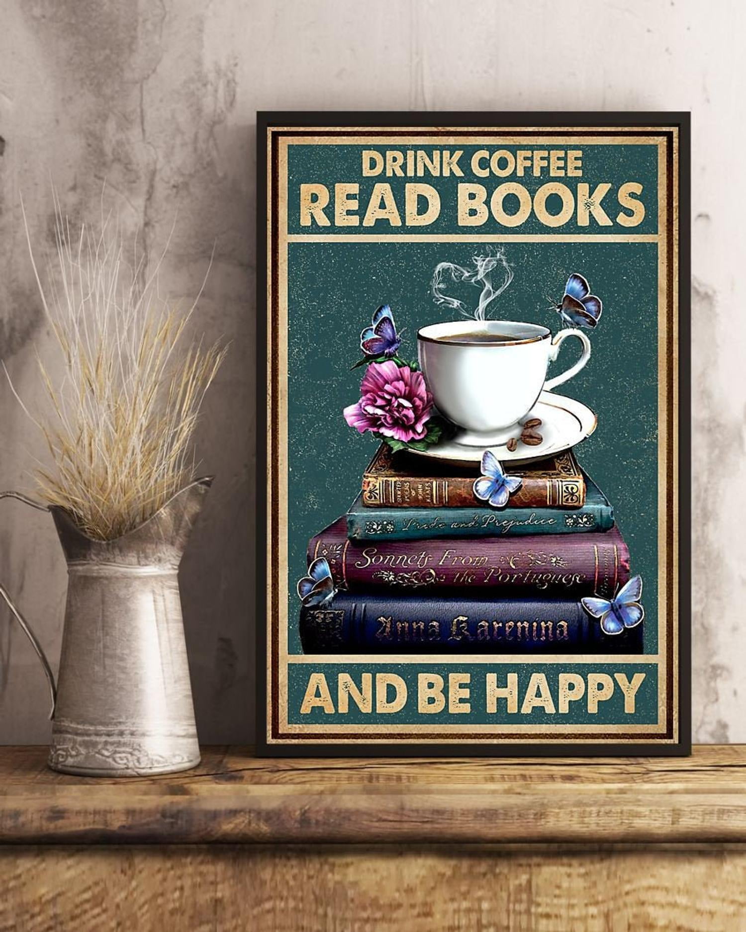 Drink Coffee Read Books Vertical Poster Love Books And Coffee Wall Art ...