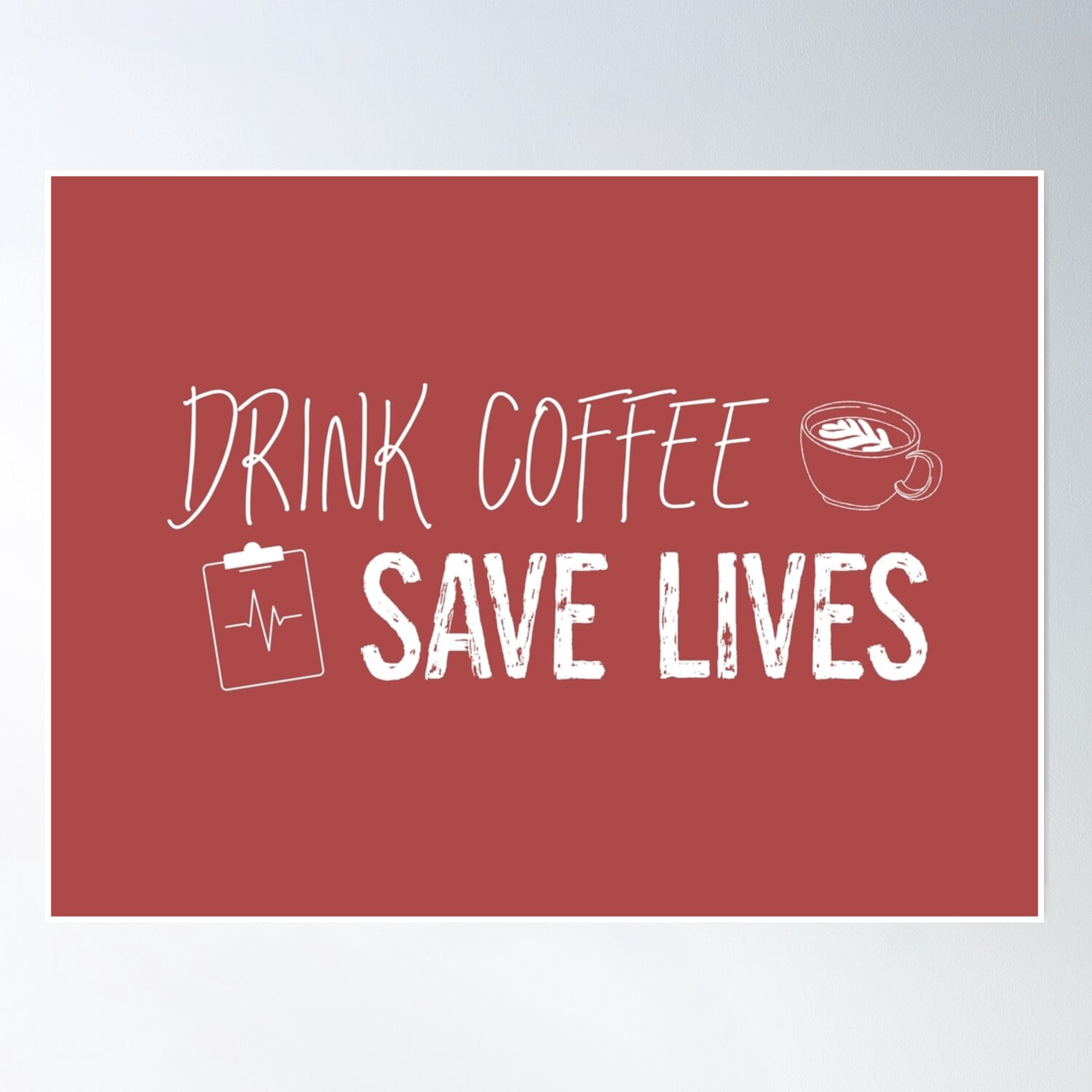Drink Coffee Save Lives Poster Wall Art, Modern Wall Decor, 12x18 ...