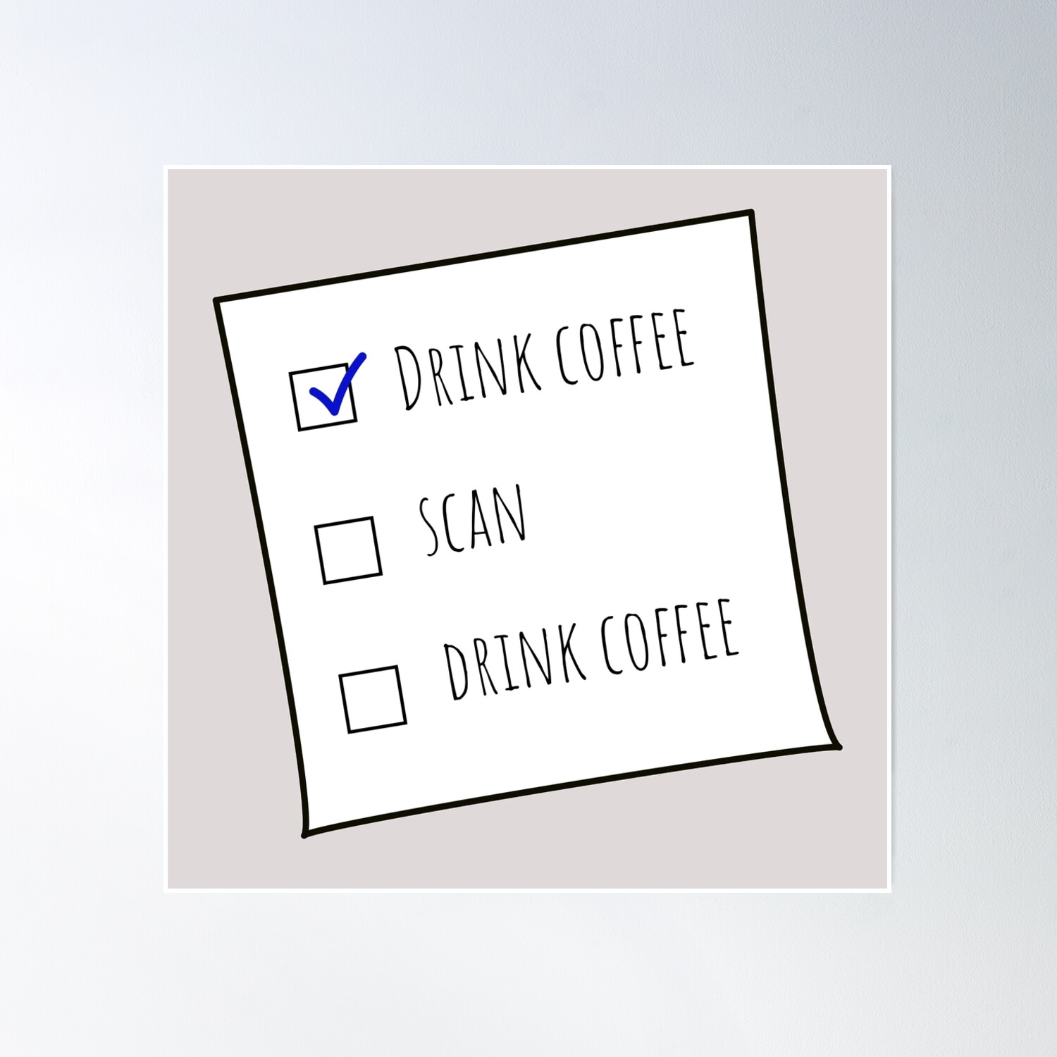 Drink Coffee, Scan, Drink Coffee Mrt Checklist Offwhite Bg Poster Wall ...