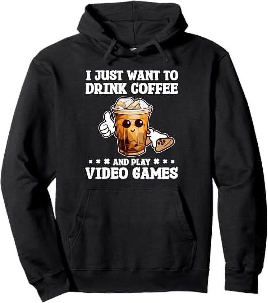 Drink Coffee and Play Video Games, Gamer Coffee Pullover Hoodie ...