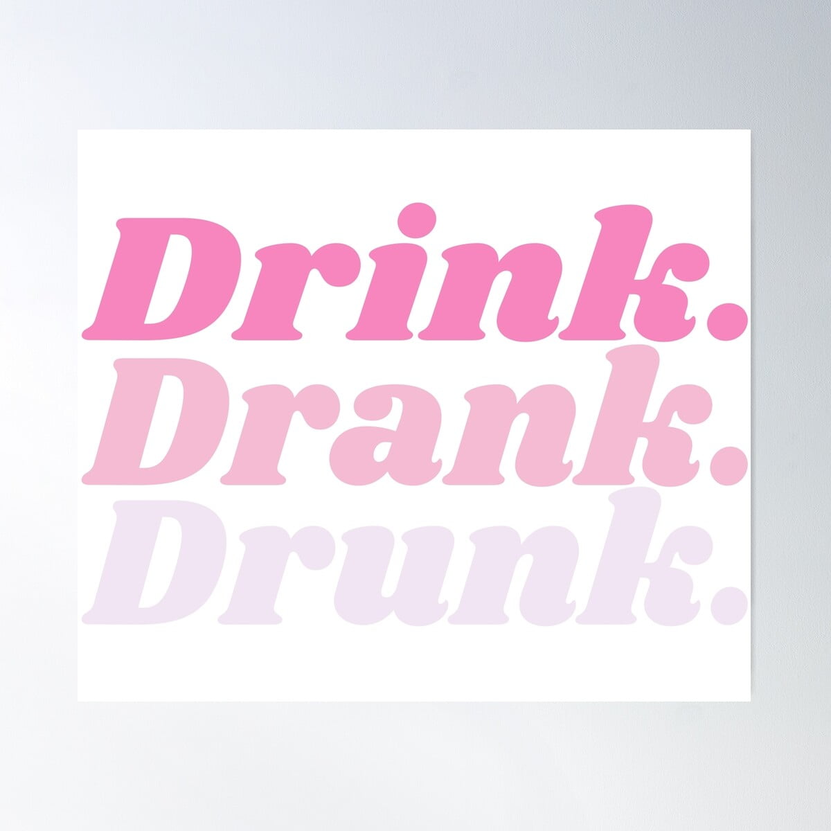 Drink. Drank. Drunk. Poster Wall Art, Modern Wall Decor For Living Room ...