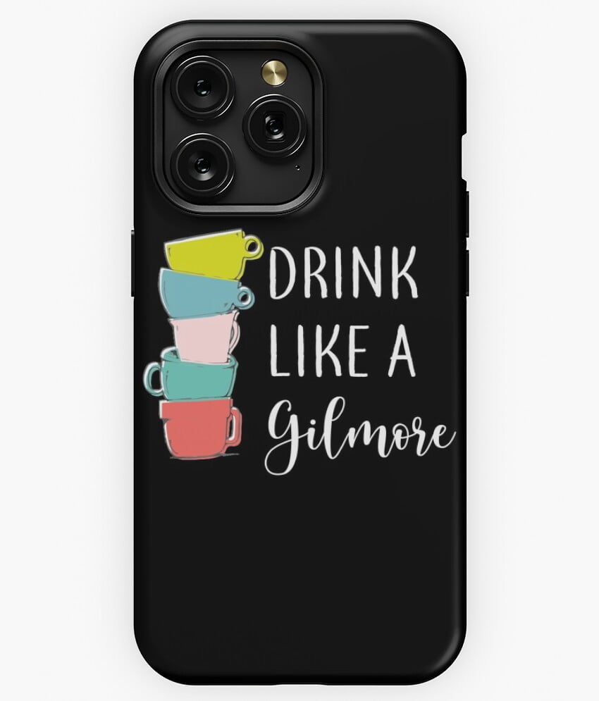 Drink Like a Gilmore Funny Coffee Quote Fan Art A11061 Phone Case for ...