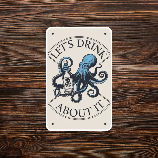 Let'S Drink About It Octopus Holding Liquor Bottle Bar Sign Decorphone ...