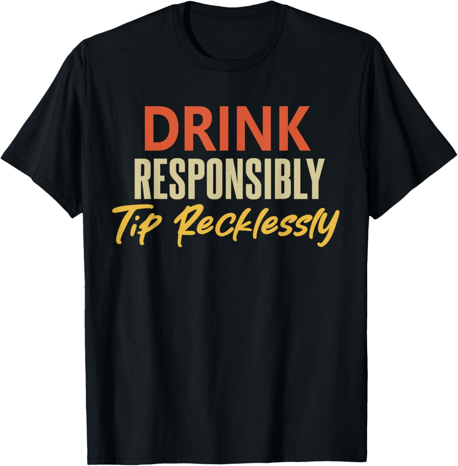 Drink Responsibly Tip Recklessly Funny Bartender Vintage T-Shirt ...