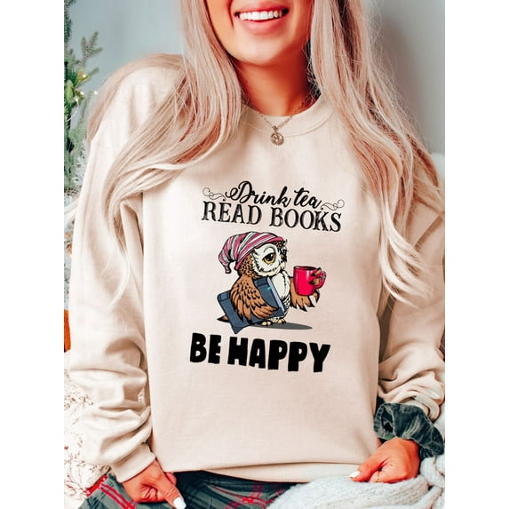 Drink Tea Read Books Be Happy T-Shirt - Walmart.com