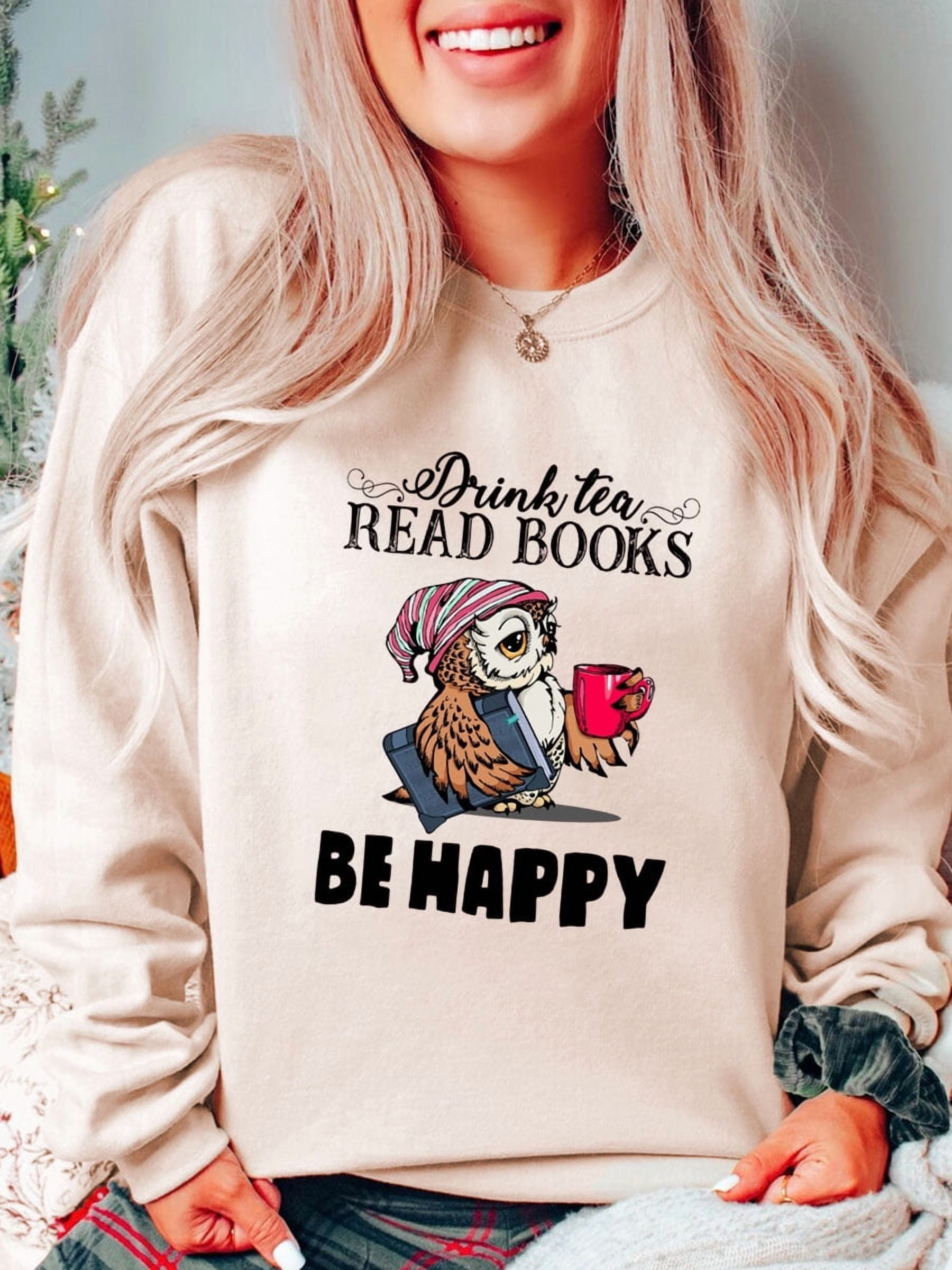 Drink Tea Read Books Be Happy T-Shirt - Walmart.com