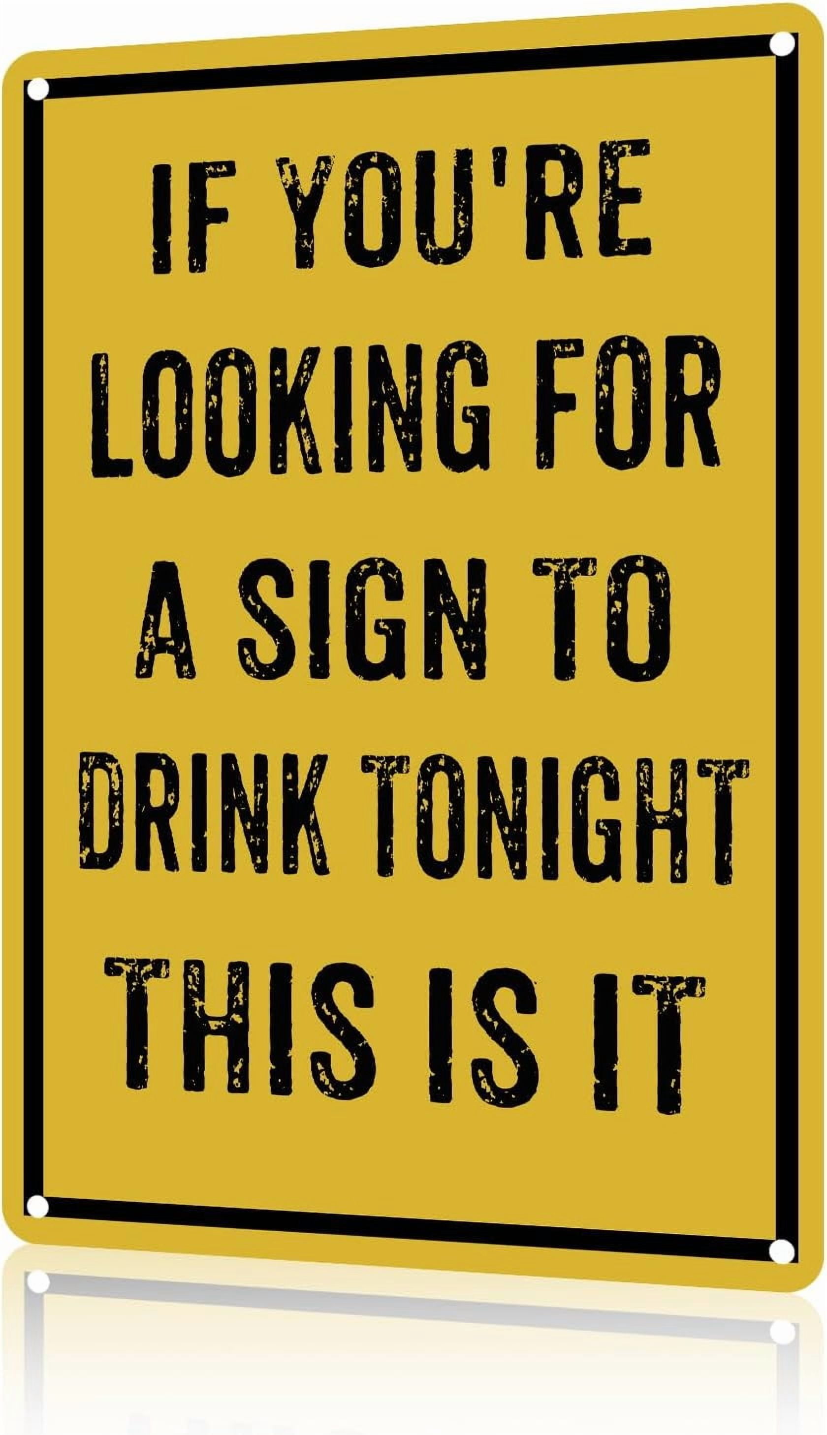 Drink Wine Metal Tin Sign To Drink Tonight Funny Tin Signs For Man Cave ...
