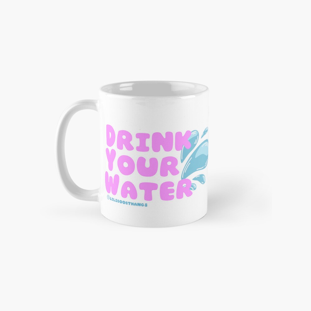 Drink your water. v1 | lilsboobthangs Classic Mug - Walmart.com