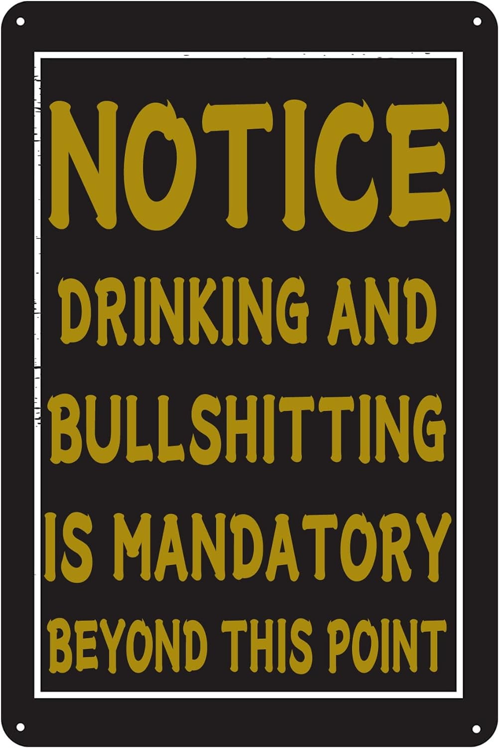 Drinking And Bullshitting Is Mandatory Beyond This Point Notice Tin Sign Funny Sarcasm Retro ...
