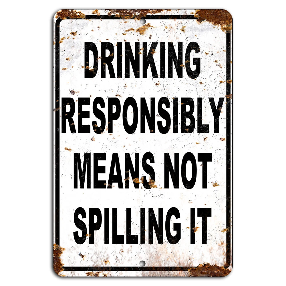 Drinking Responsibly Means Not Spilling It Funny Rustic Bar Sign ...
