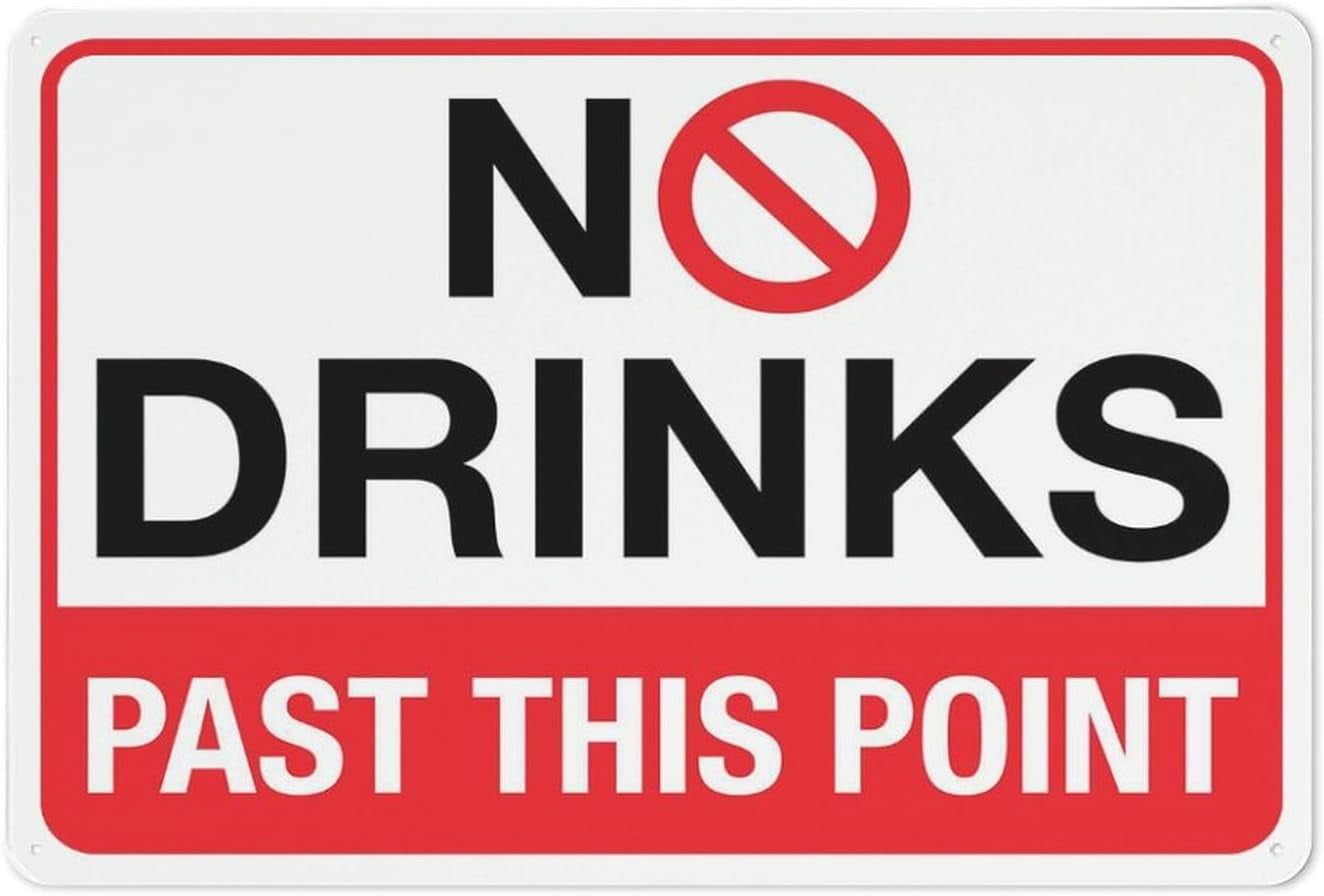 No Drinks Past This Point Sign Outdoor Metal Sign - 12 X 8 Metal Signs ...