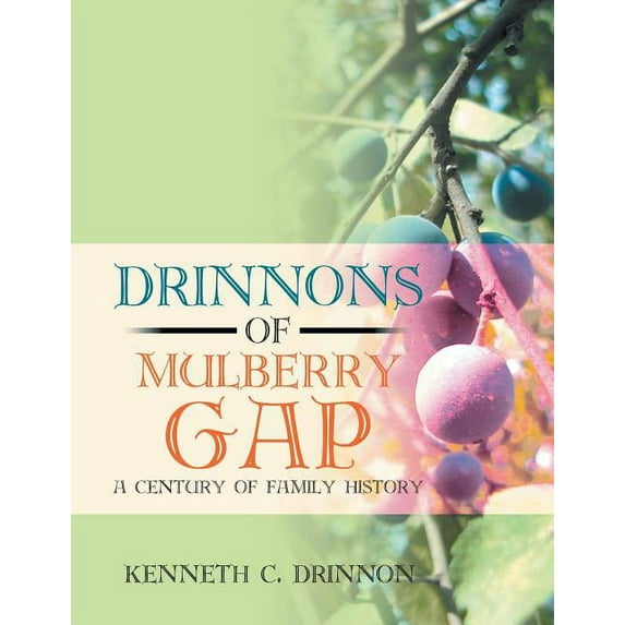 Drinnons of Mulberry Gap: A Century of Family History - Walmart.com