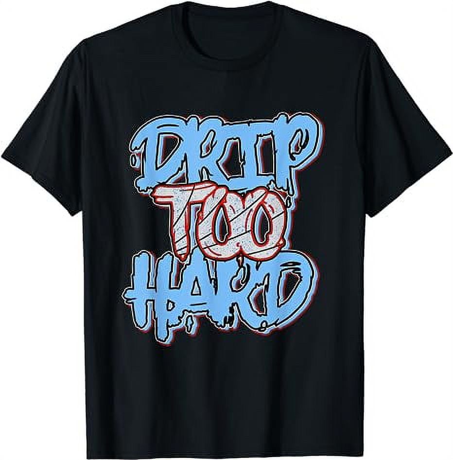 Drip Too Hard Retro University Blue 5s Matching T-Shirt - Walmart.com