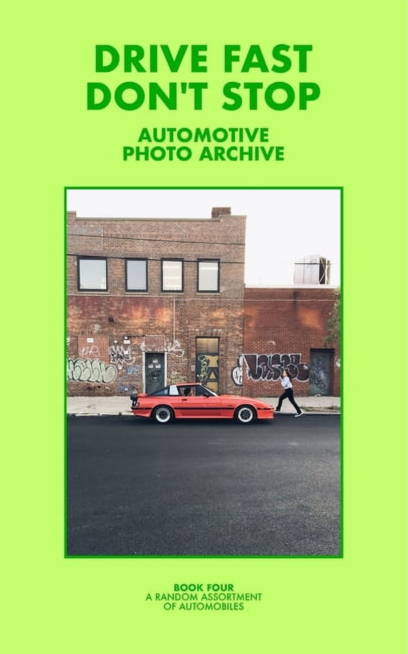 Drive Fast Don't Stop - Book 4: A Random Assortment of Automobiles ...