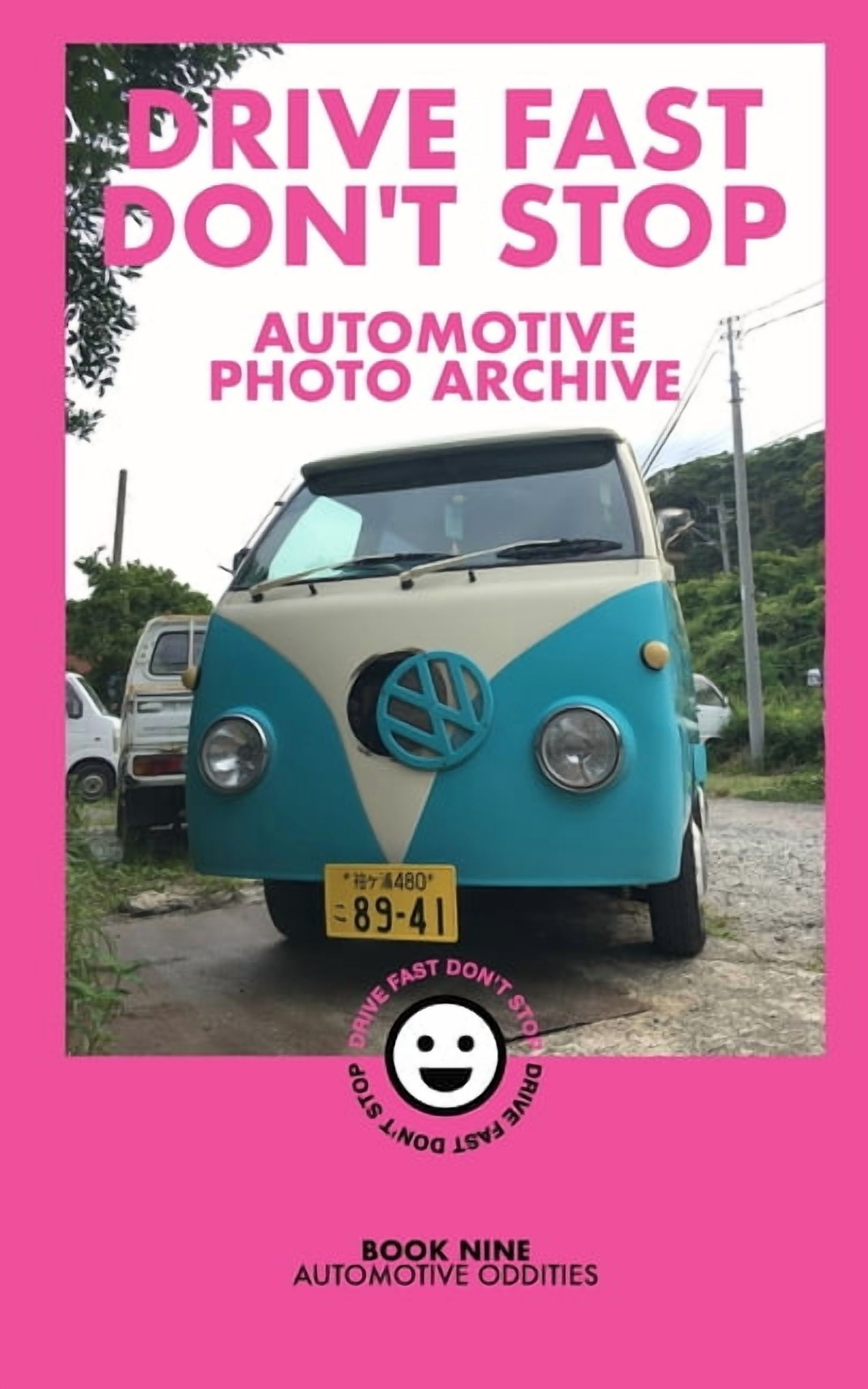 Drive Fast Don't Stop - Book 9: Automotive Oddities, (Paperback ...