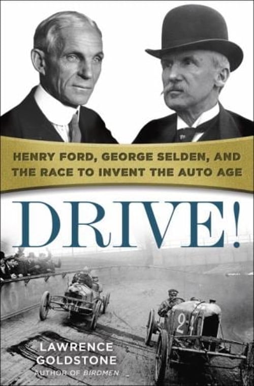 Pre-Owned Drive!: Henry Ford, George Selden, and the Race to Invent the ...