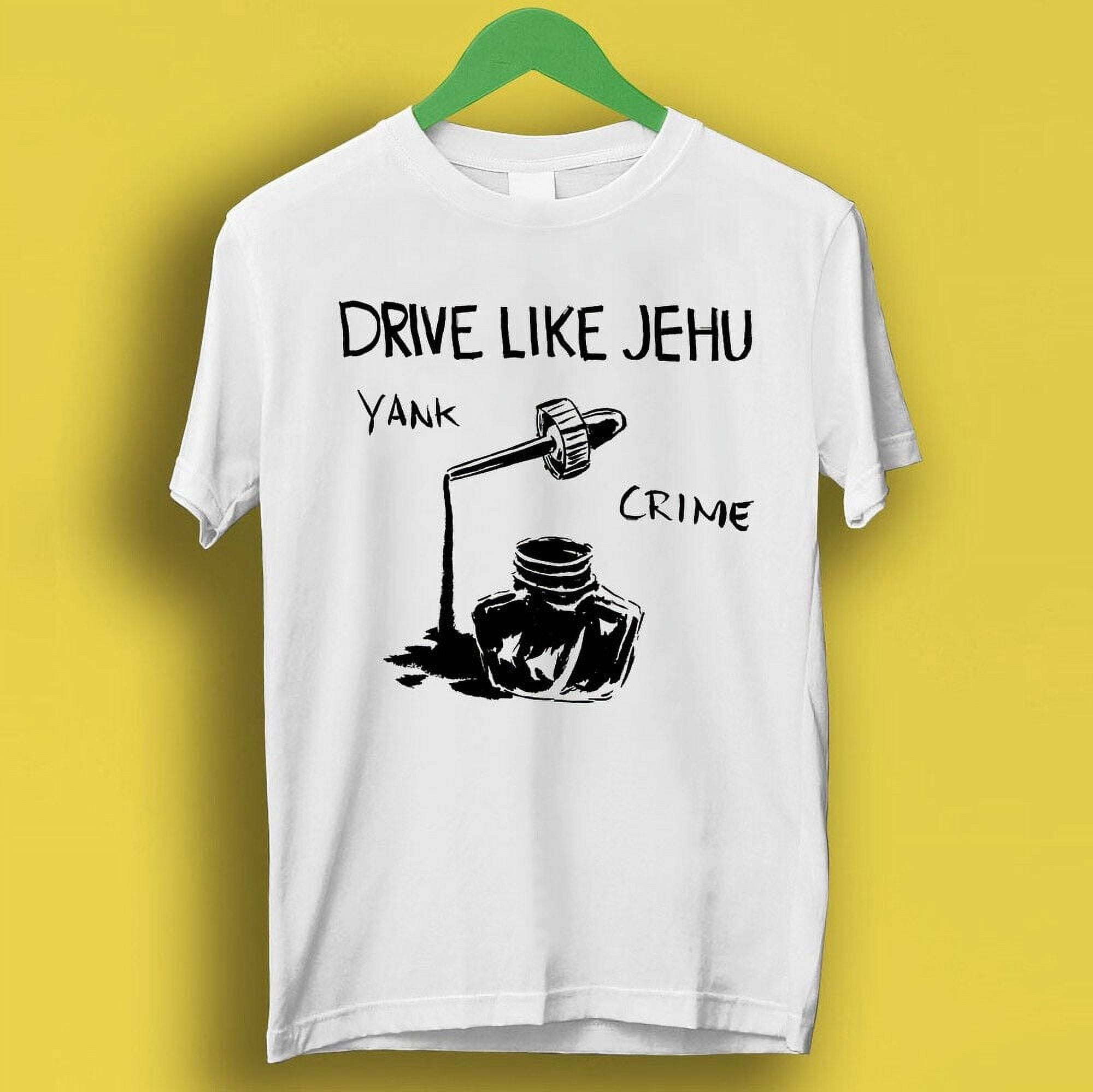 Drive Like Jehu Yank Crime Punk Rock Retro Music Top Tee T Shirt P2201 ...