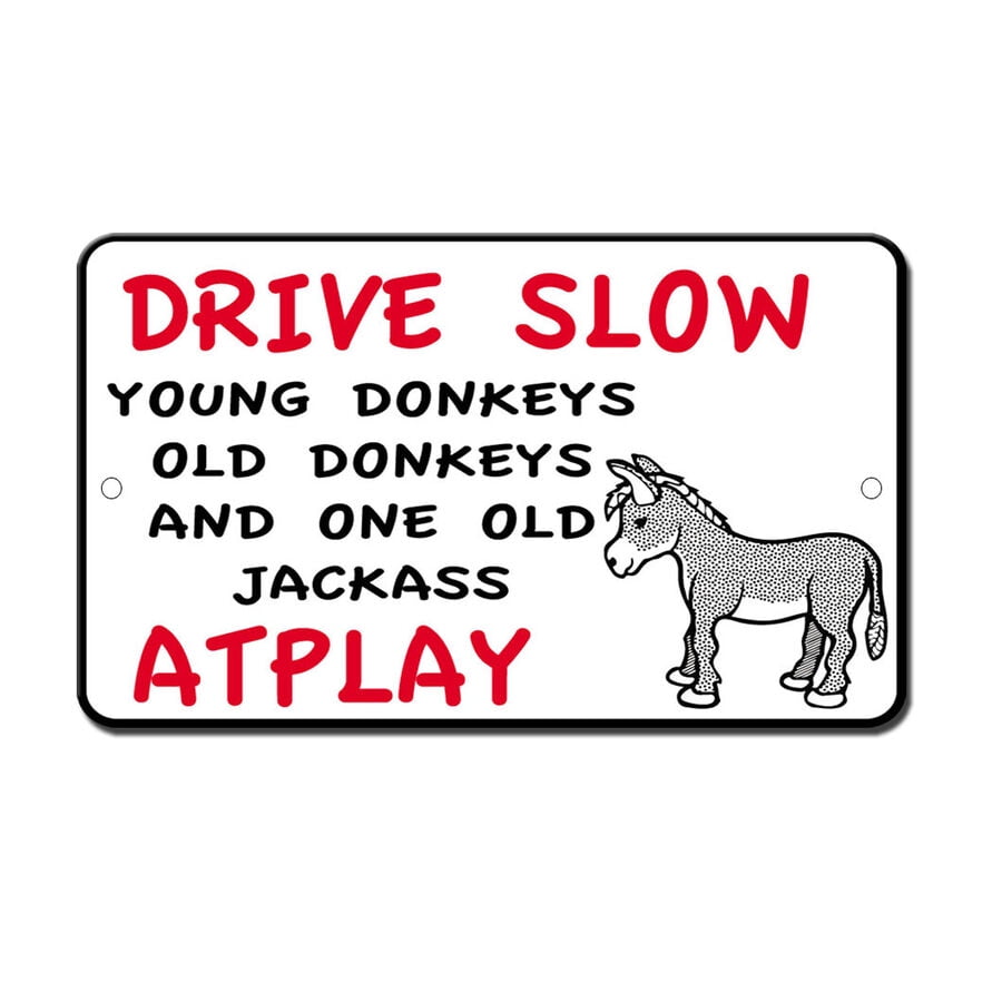Drive Slow Donkeys Jackass At Play Novelty Funny Metal Sign Size: 16 x ...