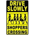Drive Slowly Shoppers Crossing Sign - Walmart.com
