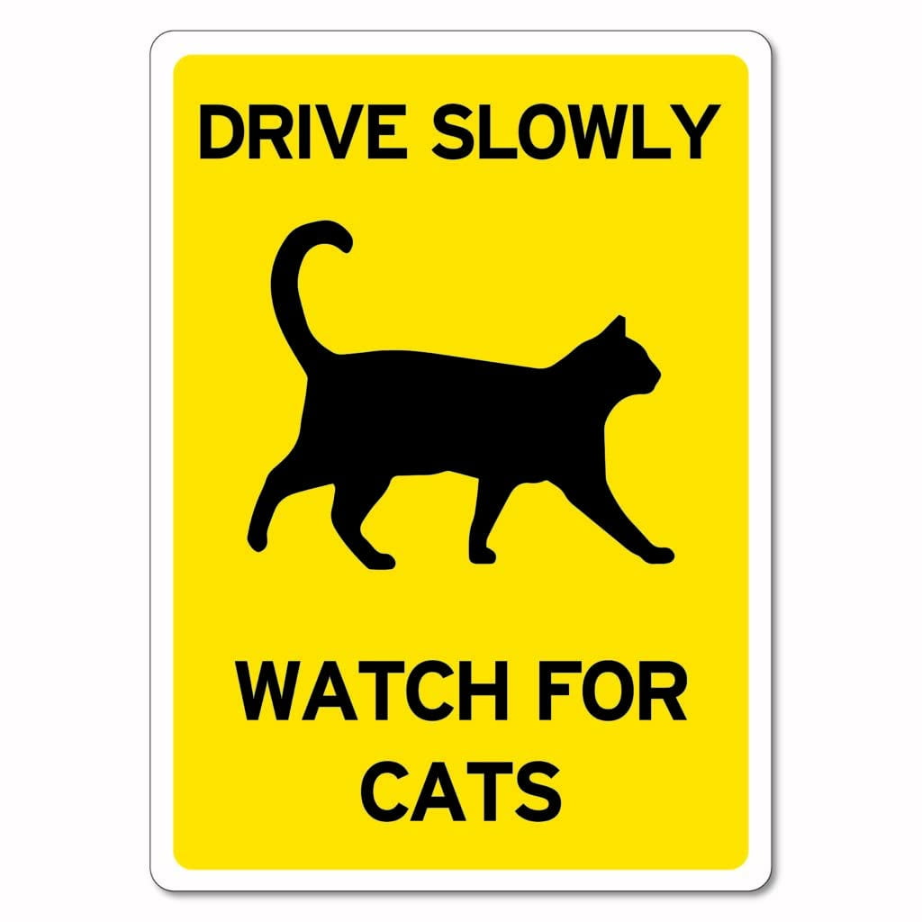 Drive Slowly Watch For Cats Sign Animal Signs Cat Signs Metal Tin Sign ...