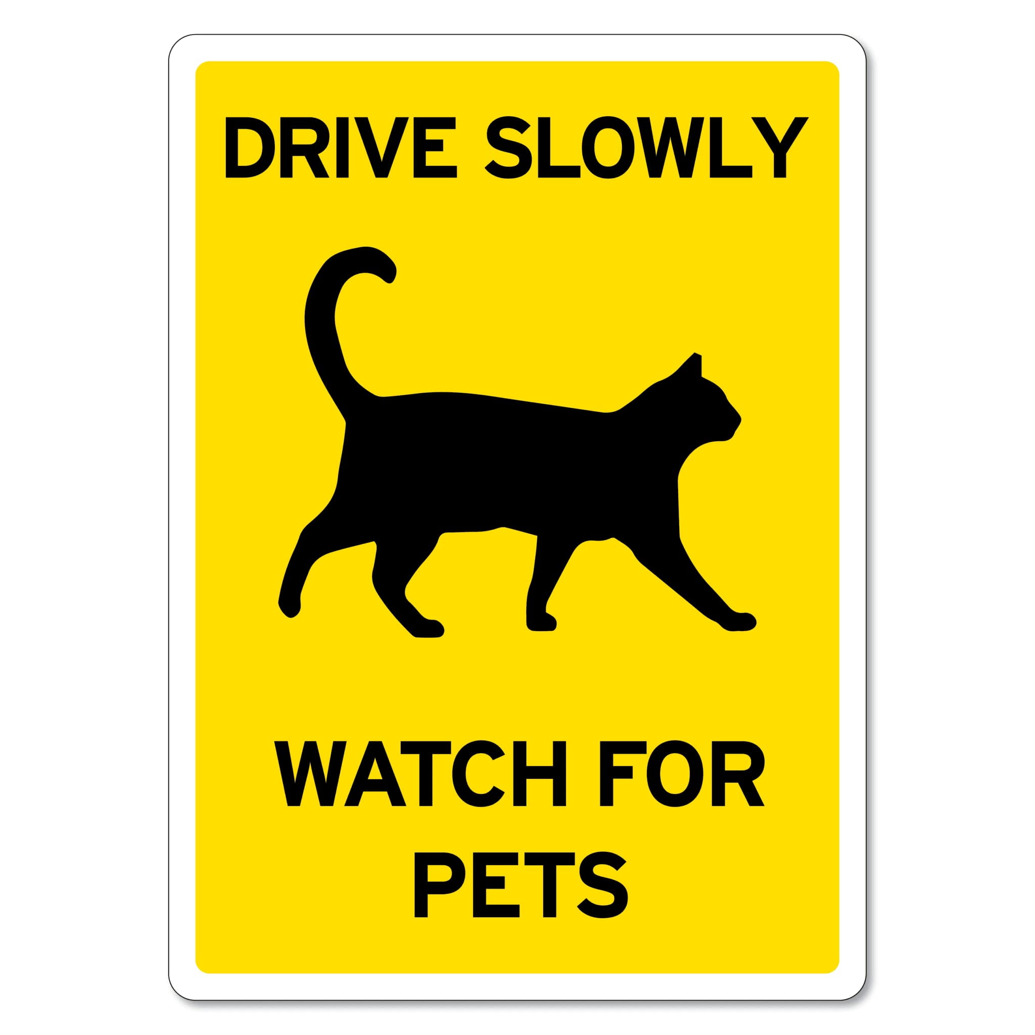 Drive Slowly – Watch For Pets Sign (Cat) Animal Signs Cat Signs Metal ...