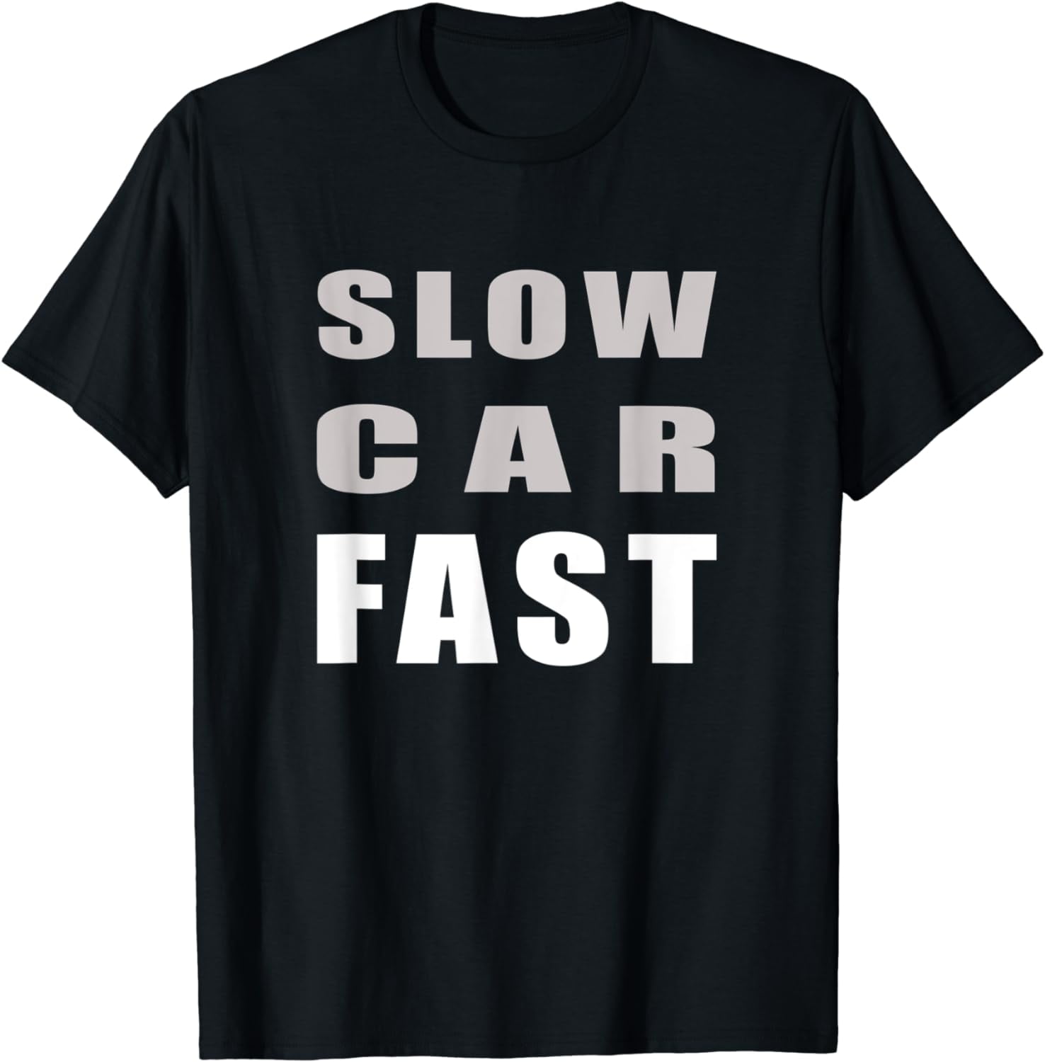 Drive a SLOW CAR FAST T-shirt - Walmart.com