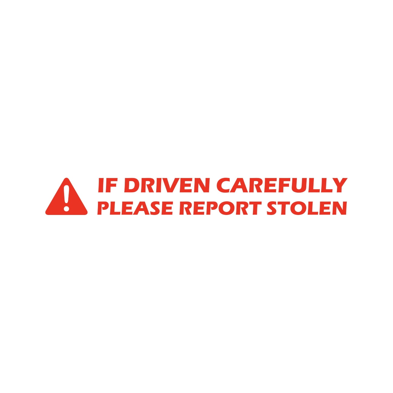 If Driven Carefully Please Report Stolen Sticker Decal Die Cut - Self ...